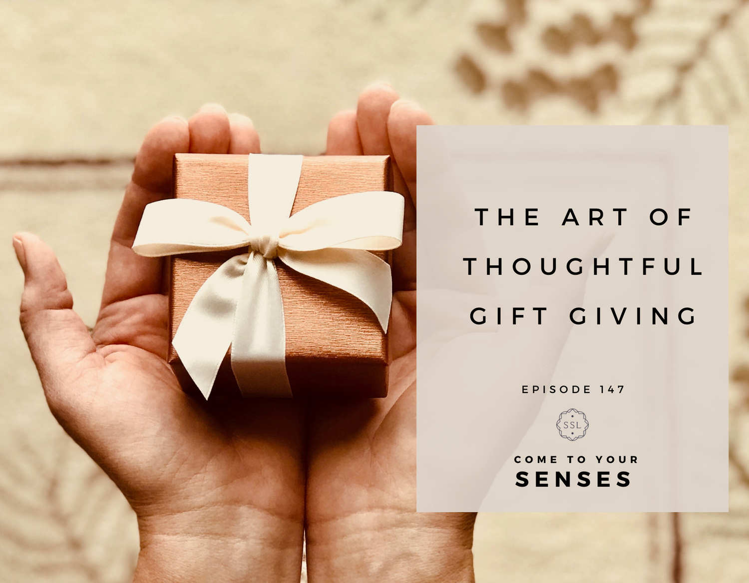 Episode 147 - The Art of Thoughtful Gift Giving — MARY LOFGREN