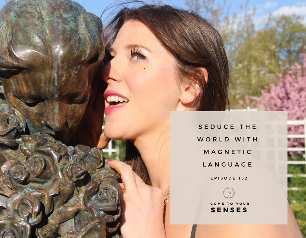 Episode 152 - Seduce The World Through Magnetic Conversations — MARY ...