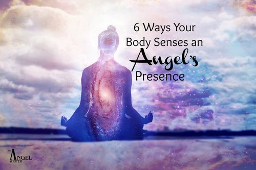 6 Ways Your Body Senses an Angel’s Presence — The Angel Writer