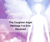 The Toughest Angel Message I’ve Ever Received — The Angel Writer