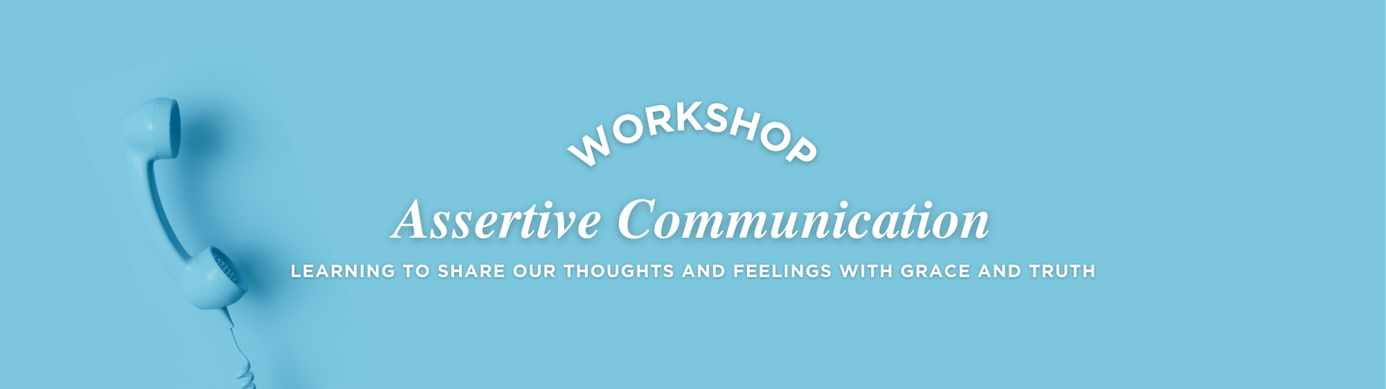 Workshop – Assertive Communication — WMB Church