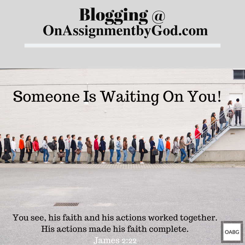 Someone Is Waiting — ON ASSIGNMENT BY GOD