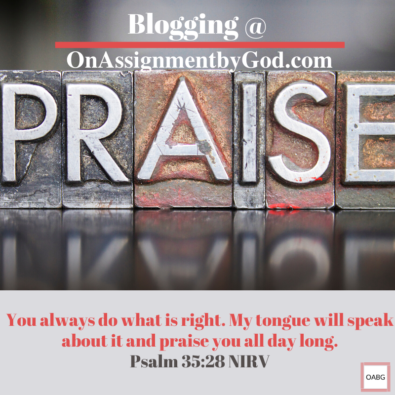 Push Out Discouragement With Praise! — ON ASSIGNMENT BY GOD