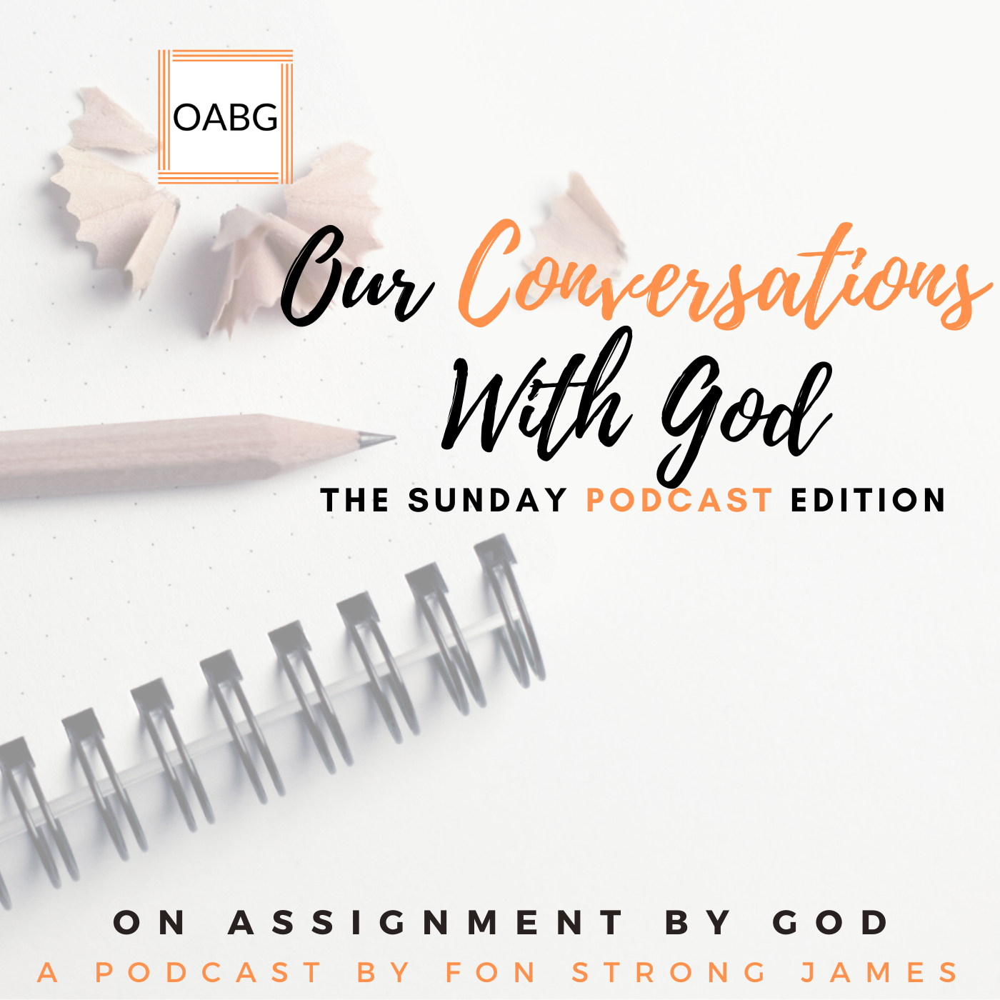 SUNDAY PODCAST: Our Conversations With God - Ep.7 - Special Guest ...