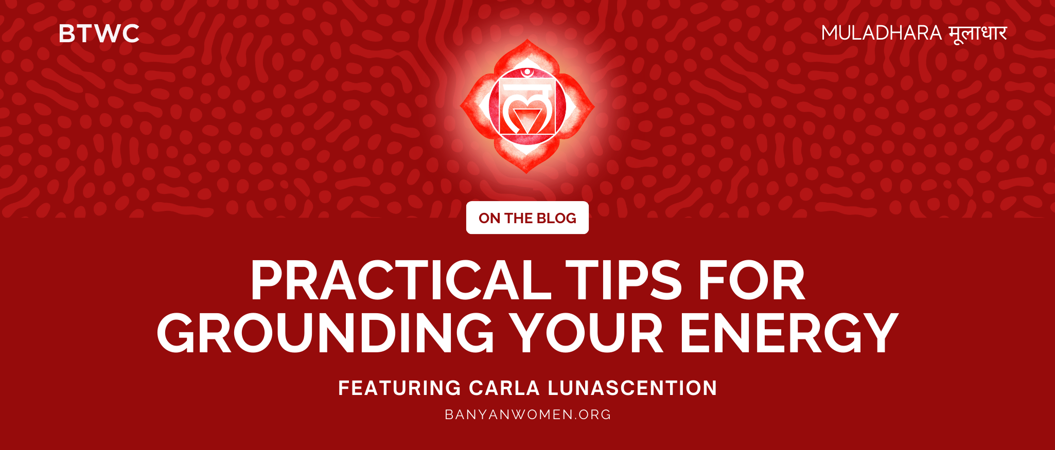 Unblock Your Root Chakra: A Guide to Balancing Your Daily Life — BTWC