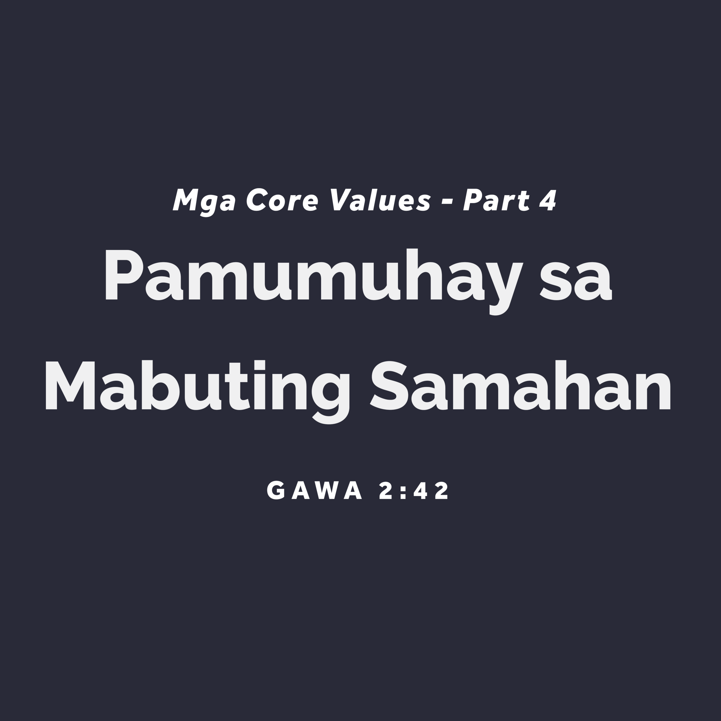 Core Values Part 4 Tagalog GCF NAGA
