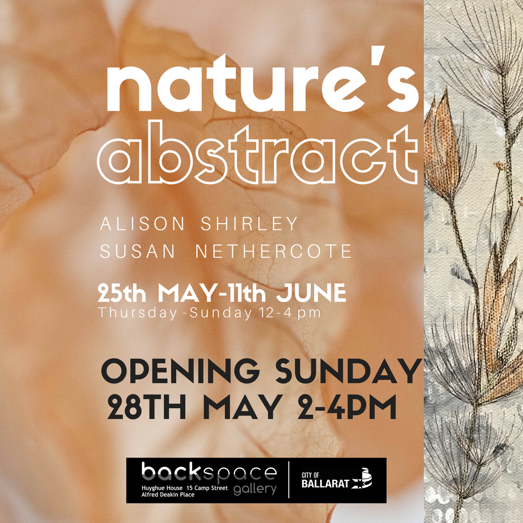 'Nature's Abstract' Exhibition — Susan Nethercote