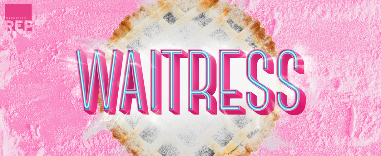 Waitress — Nashville Repertory Theatre