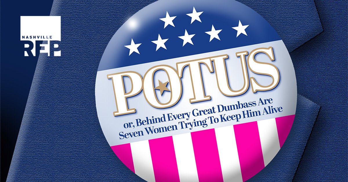 POTUS — Nashville Repertory Theatre