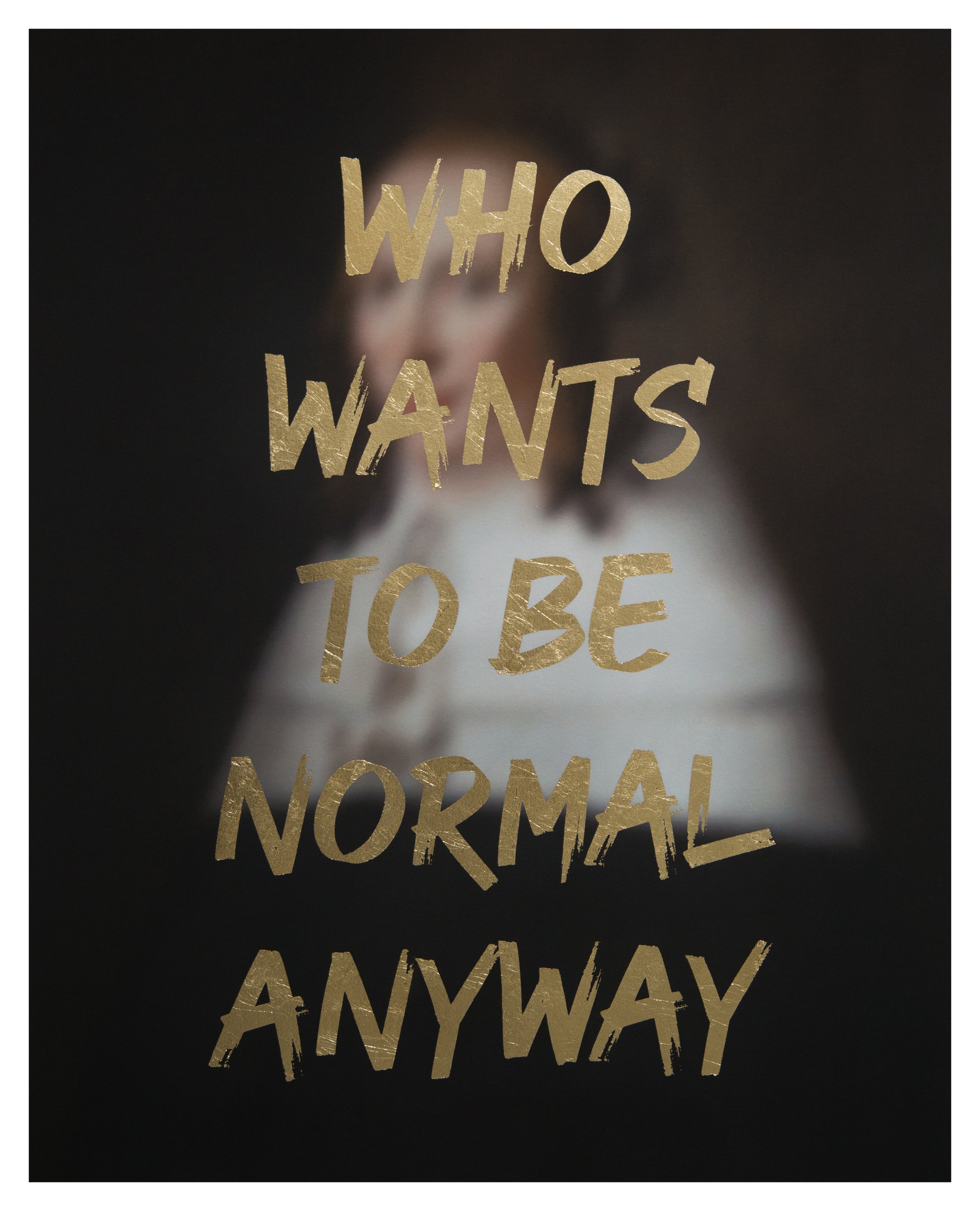 WHO WANT'S TO BE NORMAL ANYWAY — AAWatson