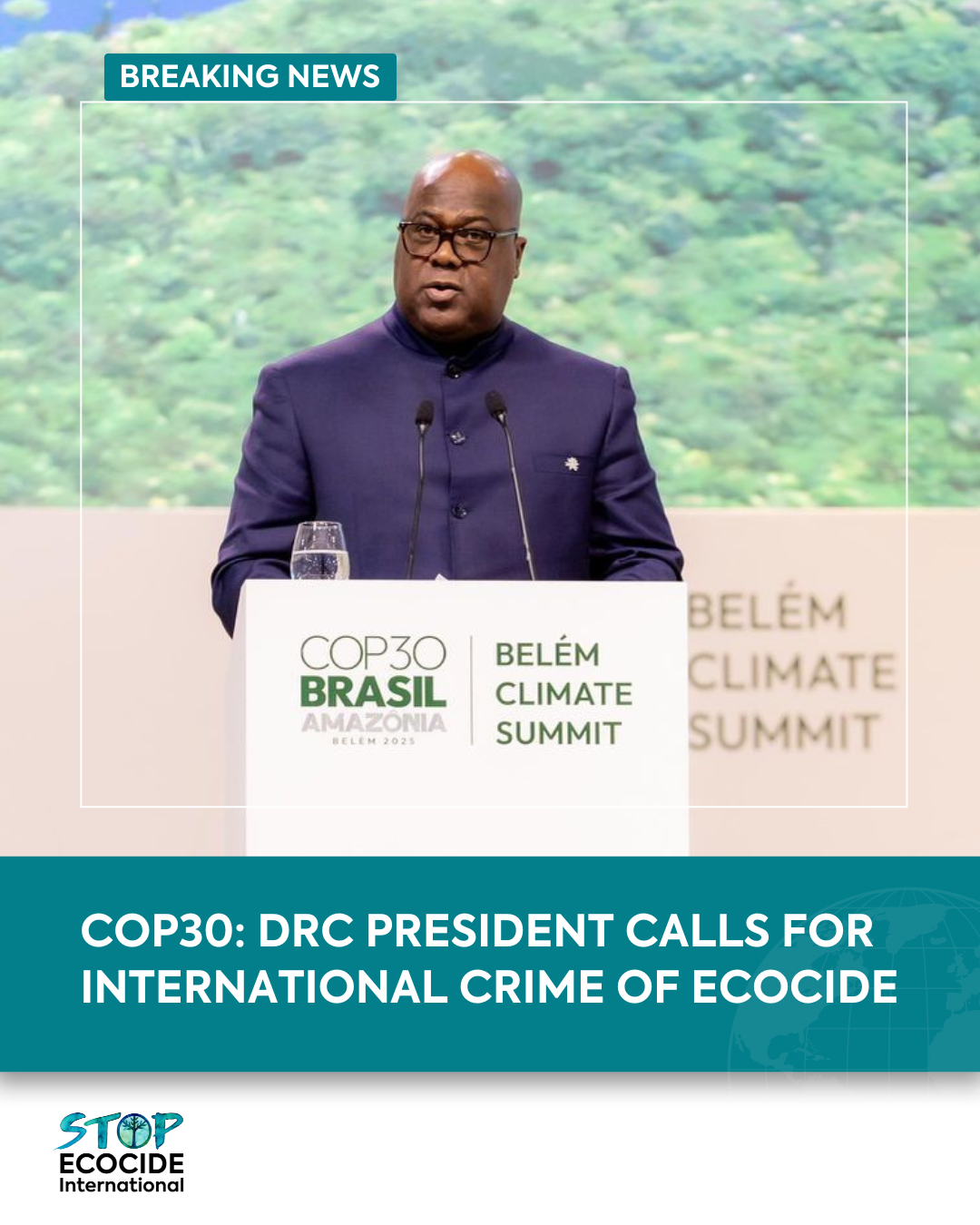 COP30: DRC President Calls for International Crime of Ecocide — Stop ...