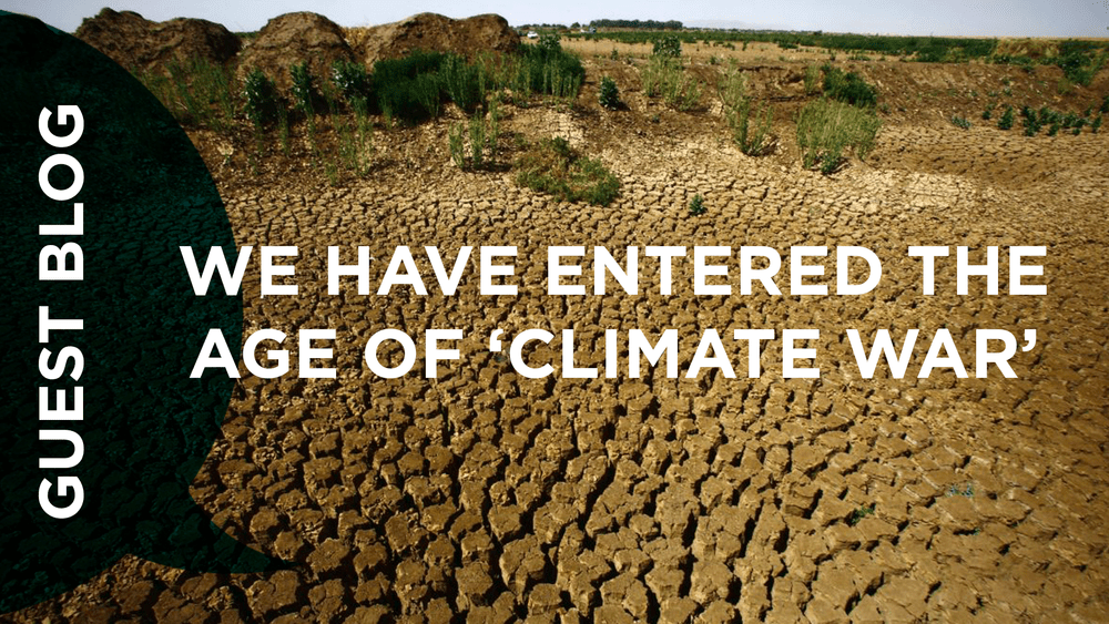 We have entered the age of ‘climate war’ — Stop Ecocide International