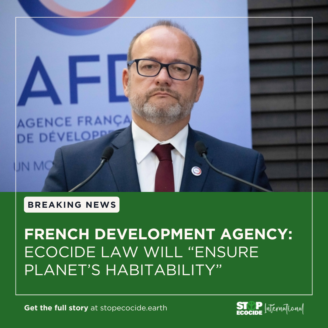 French development agency: ecocide law will "ensure planet’s ...