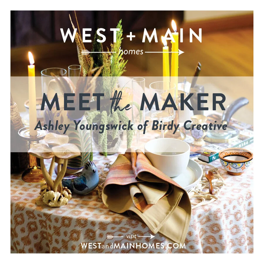 Meet the Maker: Ashley Youngswick of Birdy Creative — West + Main