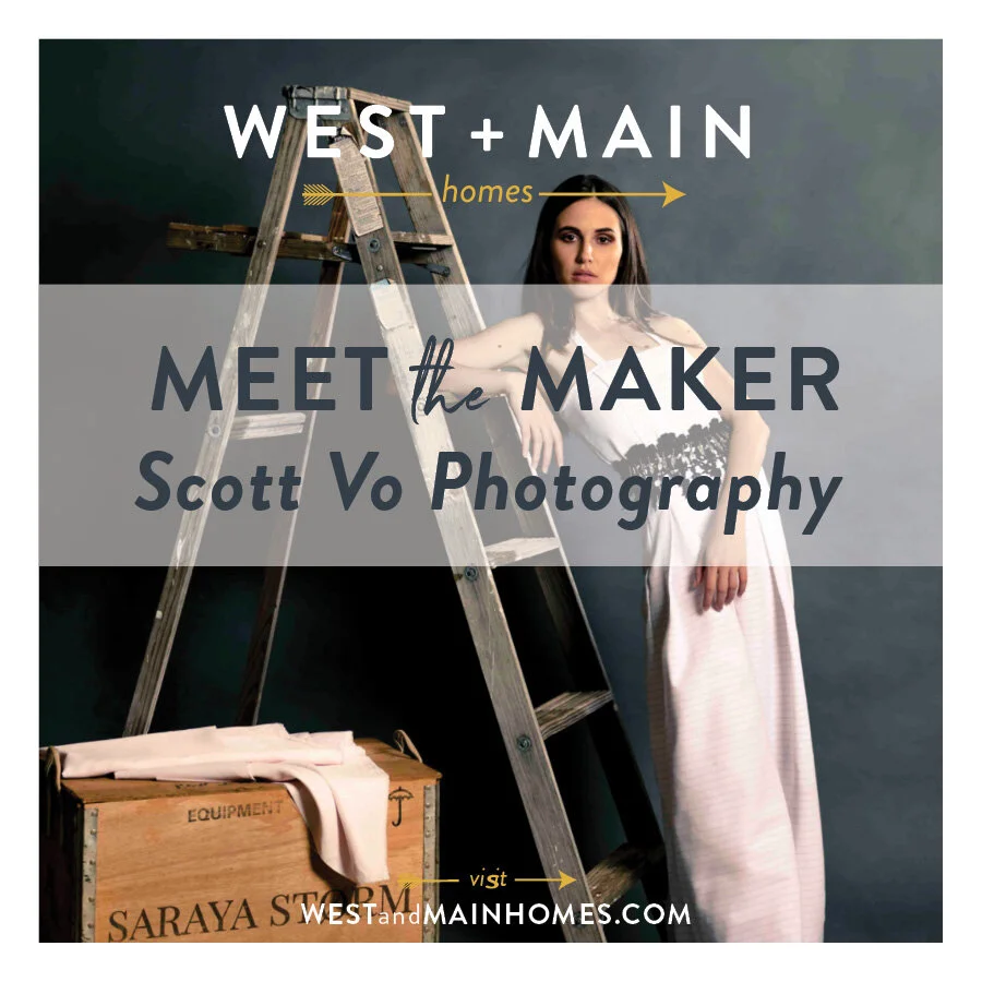 Meet the Maker: Scott Vo — West + Main