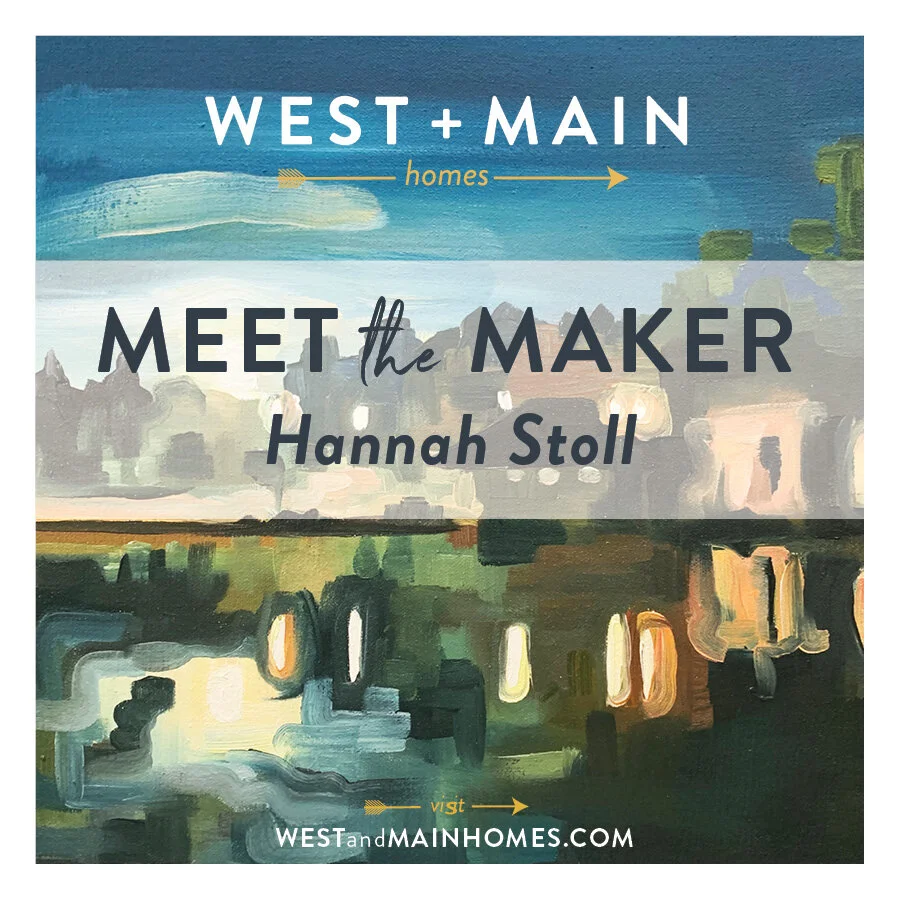 Meet the Maker: Hannah Stoll — West + Main