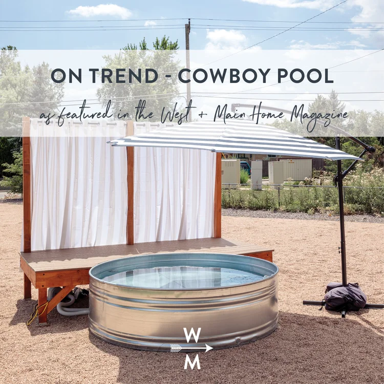 As Featured in West + Main Home Magazine: On Trend - Cowboy Pools ...