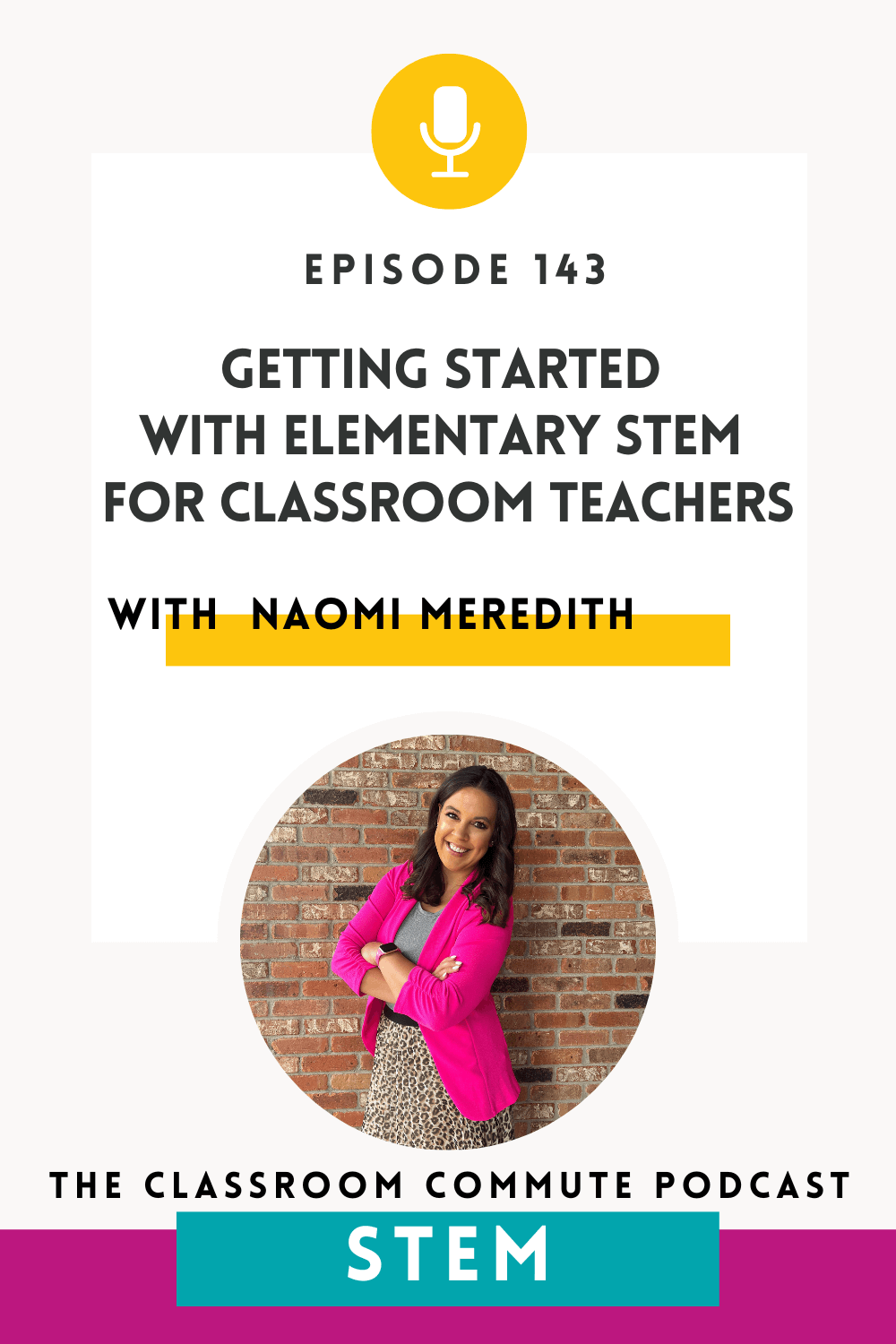 Getting Started with Elementary STEM for Classroom Teachers (with Naomi ...