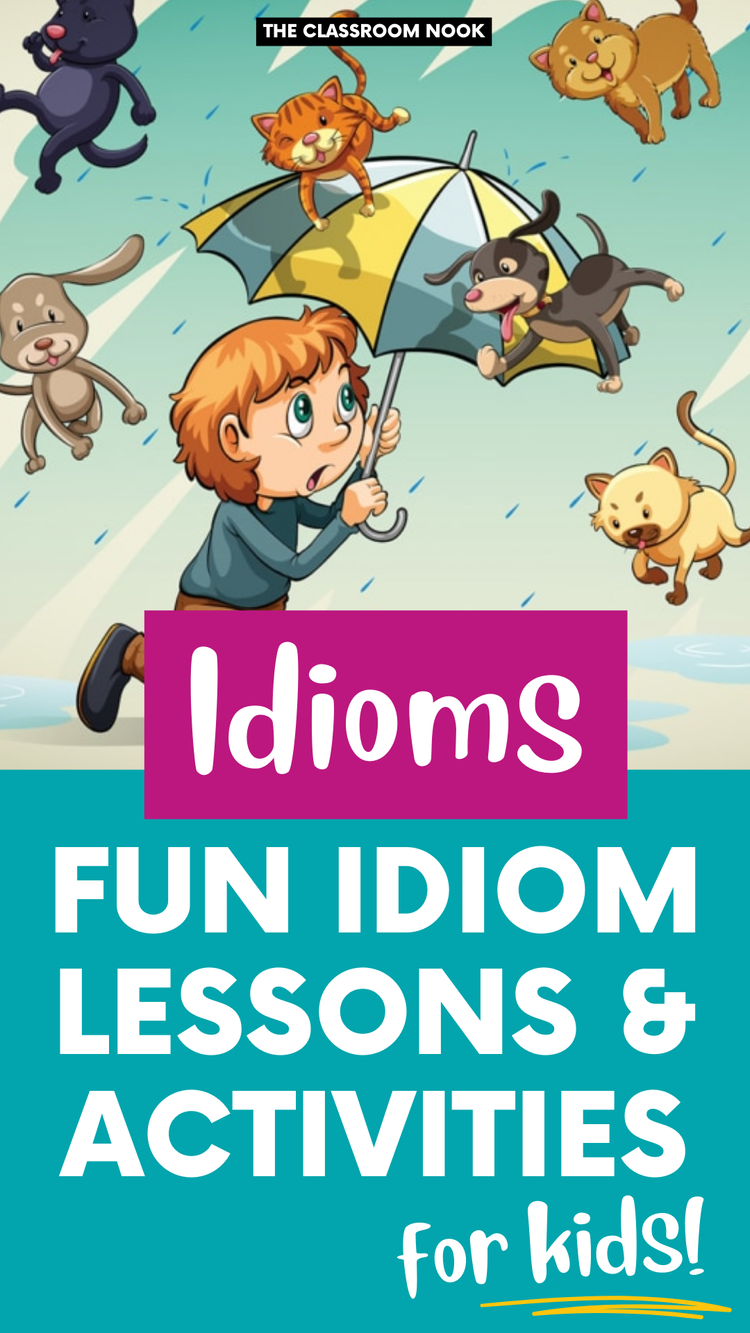 Mastering Figurative Language: Fun Idiom Lessons & Activities for Kids — THE CLASSROOM NOOK