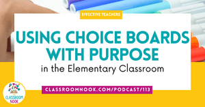 Using Choice Boards in the Elementary Classroom With Purpose! — THE ...
