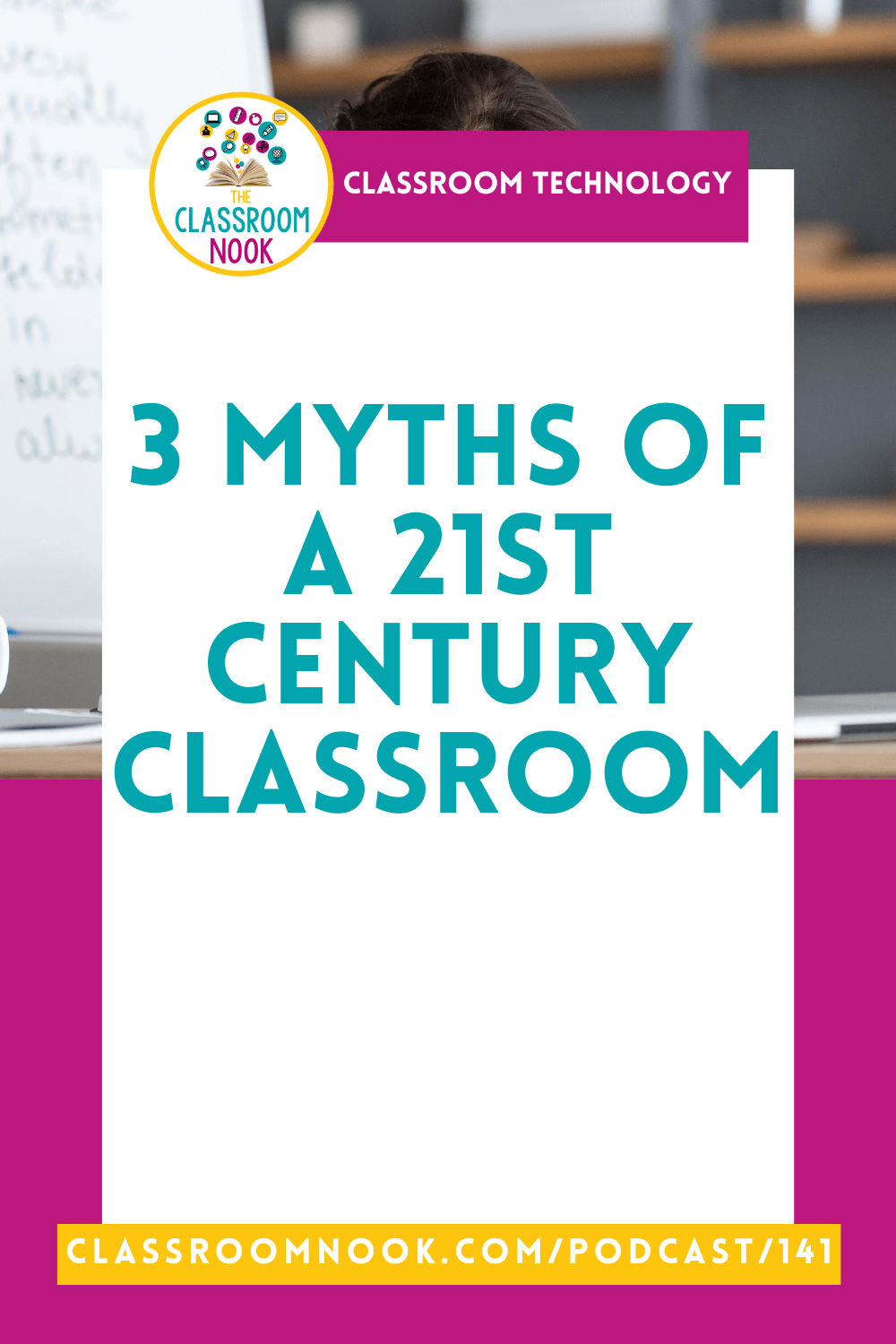 3 Myths of a 21st Century Classroom — THE CLASSROOM NOOK