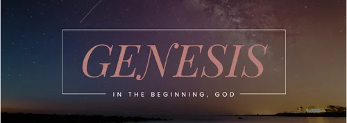 Genesis — Growing Christians Ministries