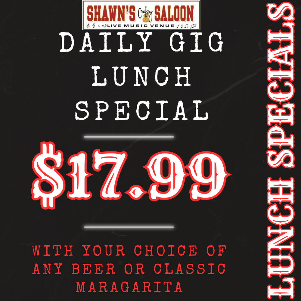 Lunch Specials — Shawns Crazy Saloon