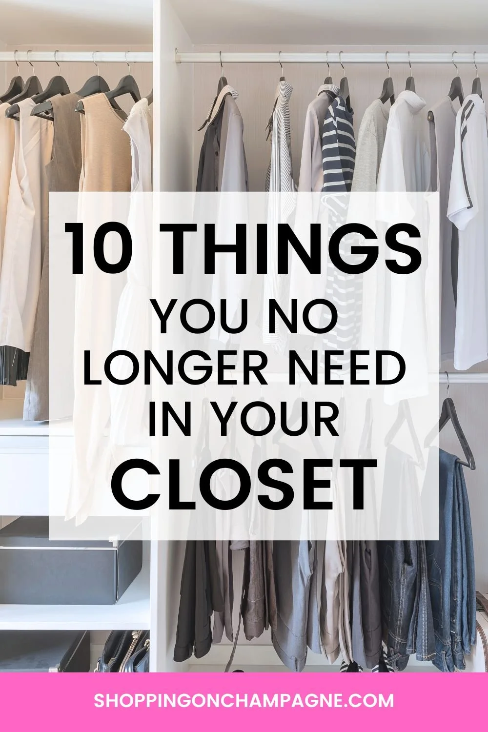 10 Things You No Longer Need in Your Closet — Shopping on Champagne