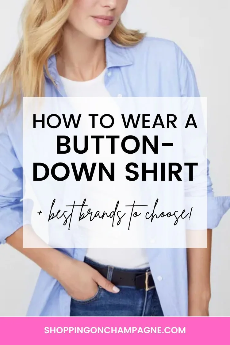 How to Wear a Button-Down Shirt — Shopping on Champagne