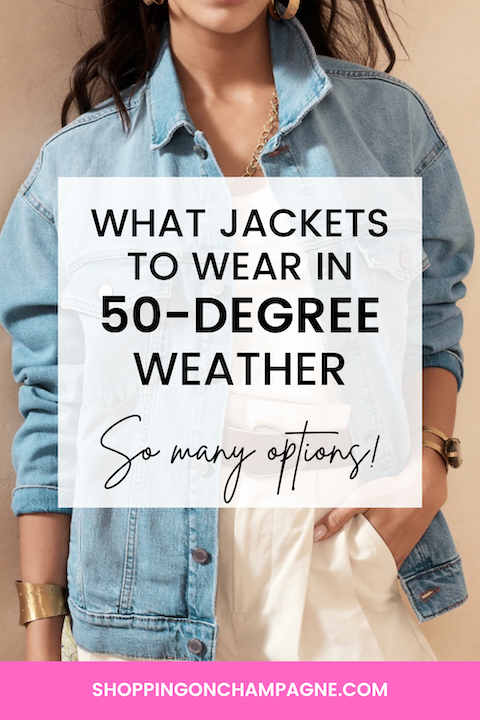 What Jacket to Wear in 50 Degree Weather — Shopping on Champagne ...
