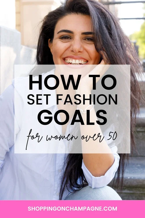How to Set Your Style and Fashion Goals — Shopping on Champagne