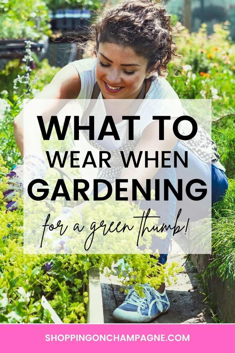 What to Wear When Gardening: Guide for Ladies — Shopping on Champagne