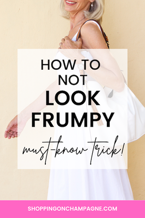 How to Not Look Frumpy with this Easy Trick! — Shopping on Champagne ...