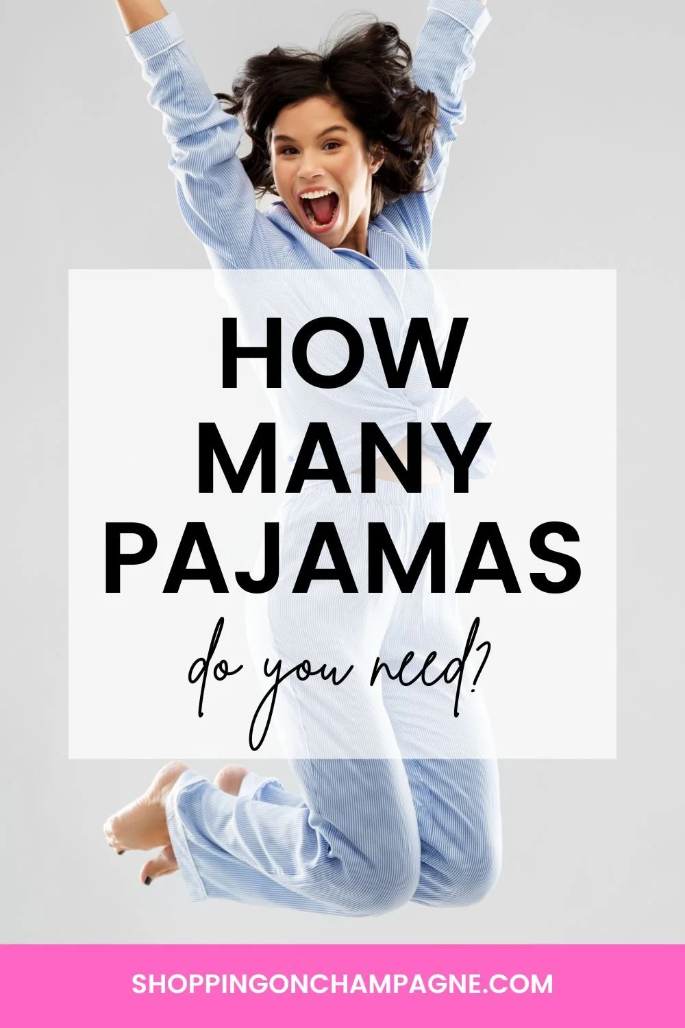 How Many Pajamas Do You Need? — Shopping on Champagne