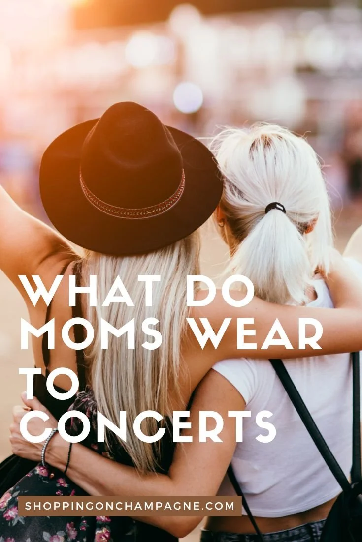 What Do Moms Wear to Concerts — Shopping on Champagne