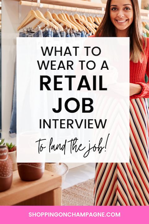 What to Wear to a Retail Job Interview Teenage — Shopping on Champagne