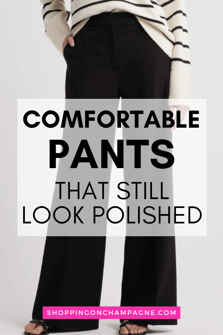 Comfortable Pants That Still Look Polished — Shopping on Champagne