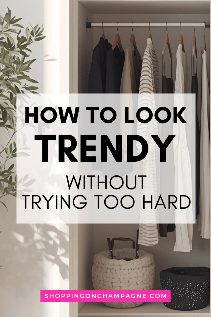 How to Look Trendy without Looking Like You’re Trying Too Hard ...