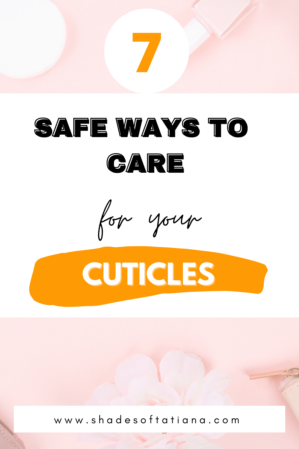 7 Safe Ways To Care For Your Cuticles Right Now — shades of tatiana media