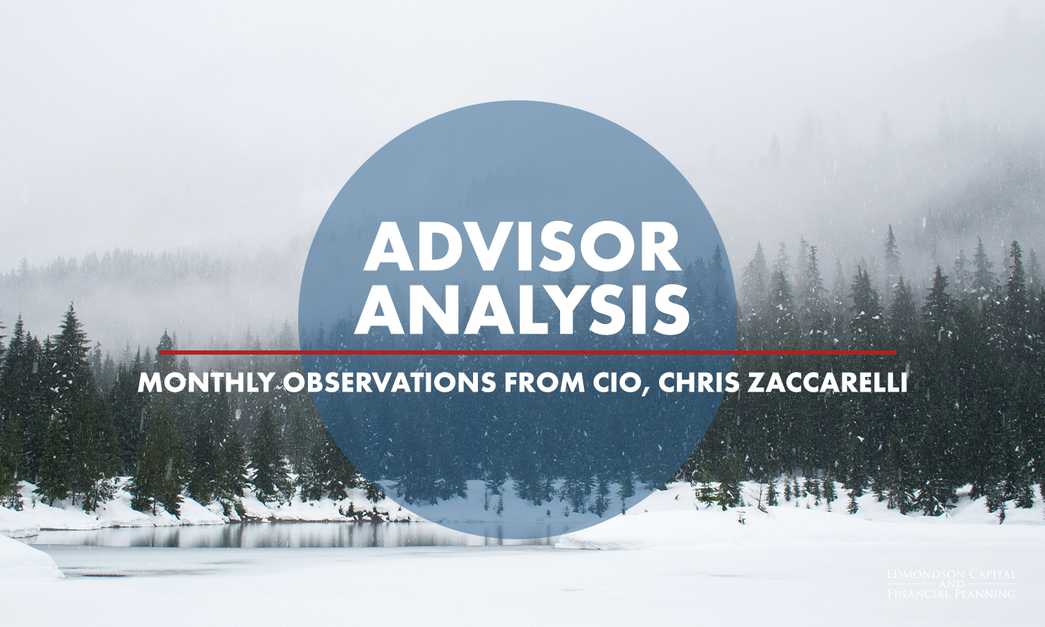 ADVISOR ANALYSIS: Monthly Observations from CIO, Chris Zaccarelli ...
