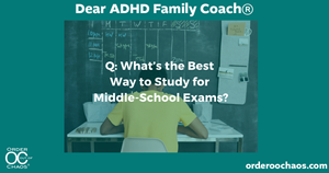 Q: What’s the Best Way to Study for Middle-School Exams? — Order Out of ...