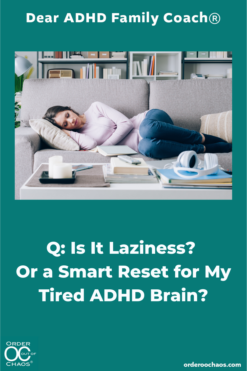 Is It Laziness? Or a Smart Reset for My Tired ADHD Brain? — Order Out ...