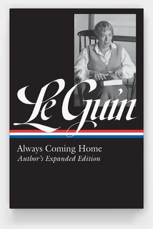 Ursula K. Le Guin — Always Coming Home