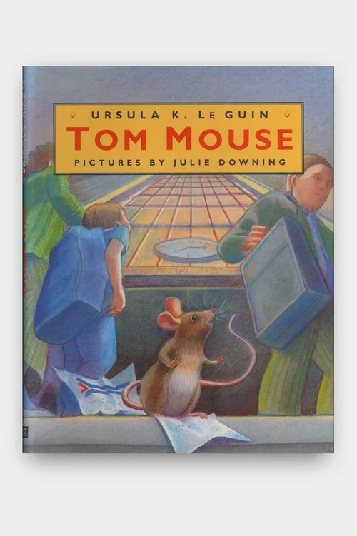 Ursula K. Le Guin — Tom Mouse