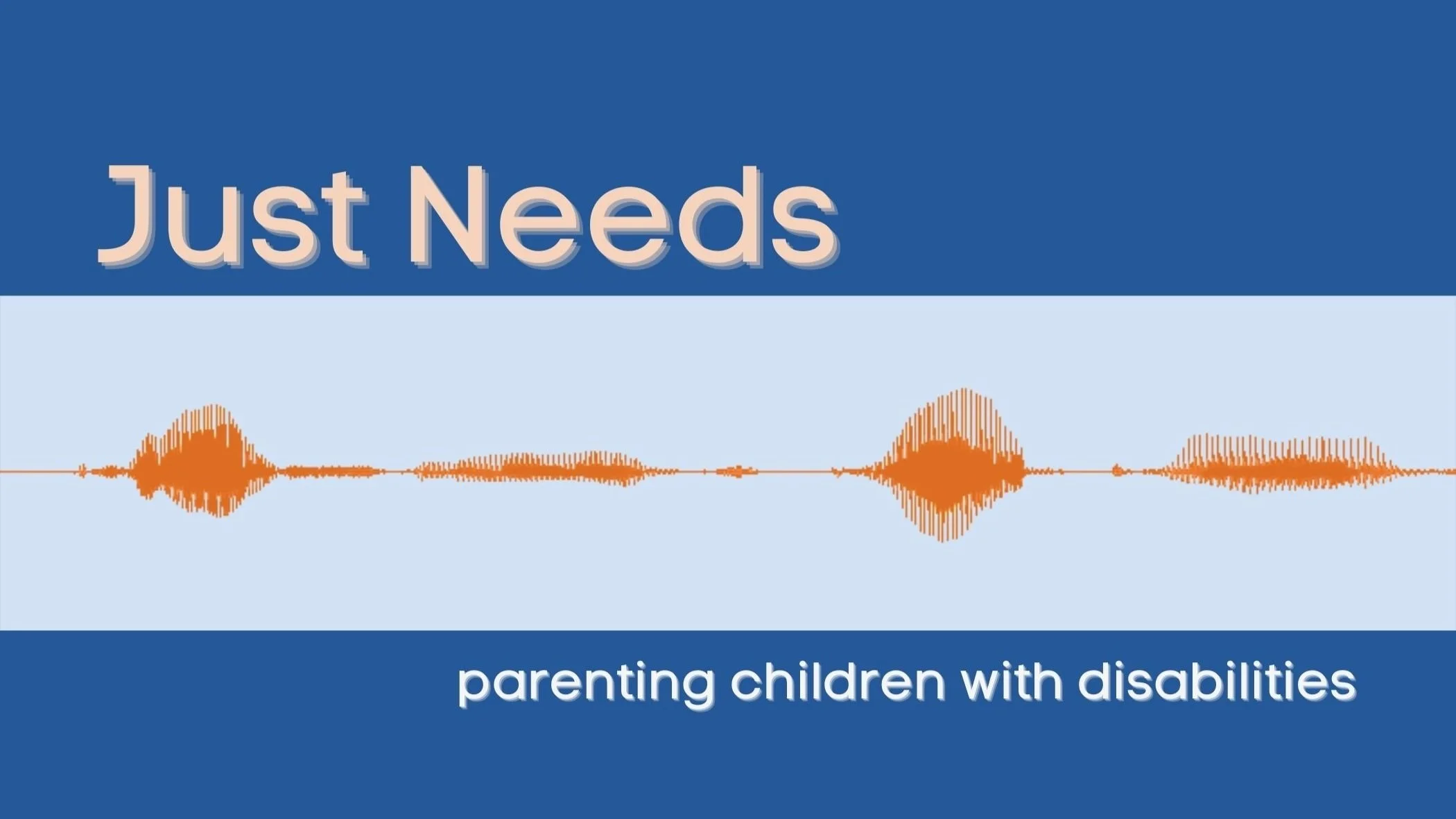 Just Needs Podcast: parenting children with disabilities — Exceptional ...