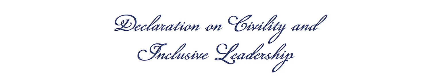 Declaration on Civility and Inclusive Leadership — Center for the Study ...