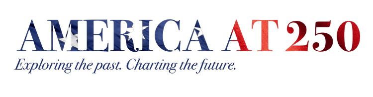 America at 250 — Center for the Study of the Presidency and Congress