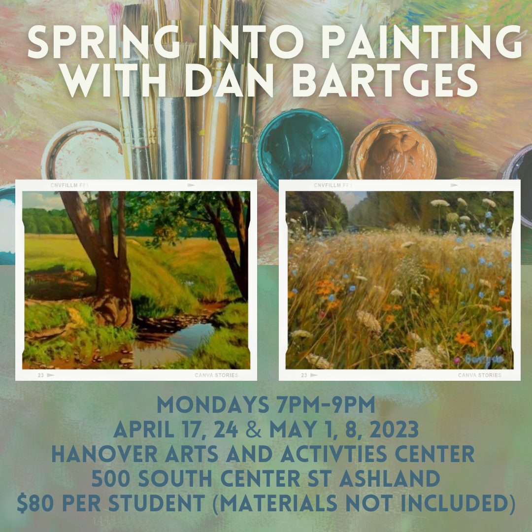 Spring into Painting With Dan Bartges — Hanover Arts & Activities Center