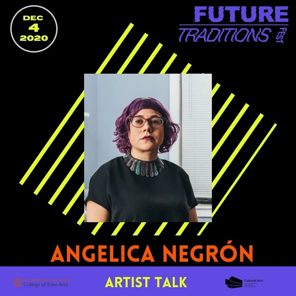 Angelica Negron Artist Talk — Future Traditions