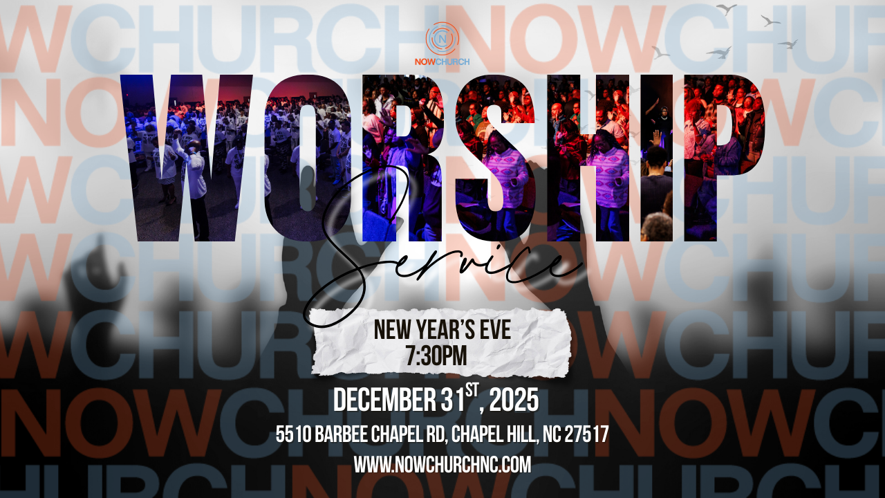 NYE 2025 | Worship Service | Dec 31st @ 7:30pm — Now Church NC